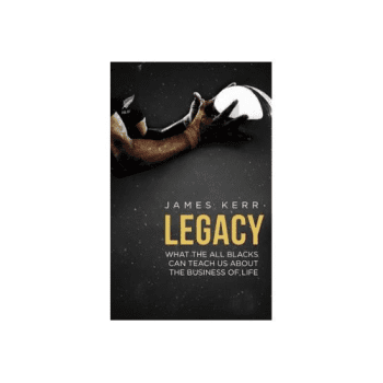 Legacy: What the All Blacks Can Teach Us About the Business of Life ...